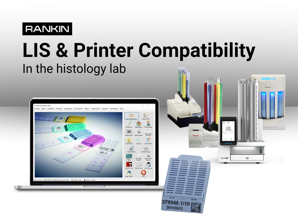 LIS-Compatible Printers in the Histology Lab | Rankin Biomedical